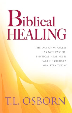 Biblical Healing by T.L. Osborn